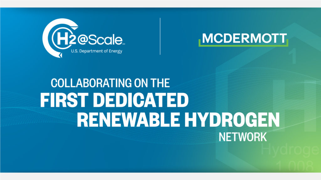 McDermott Joins H2@Scale In Texas And Beyond