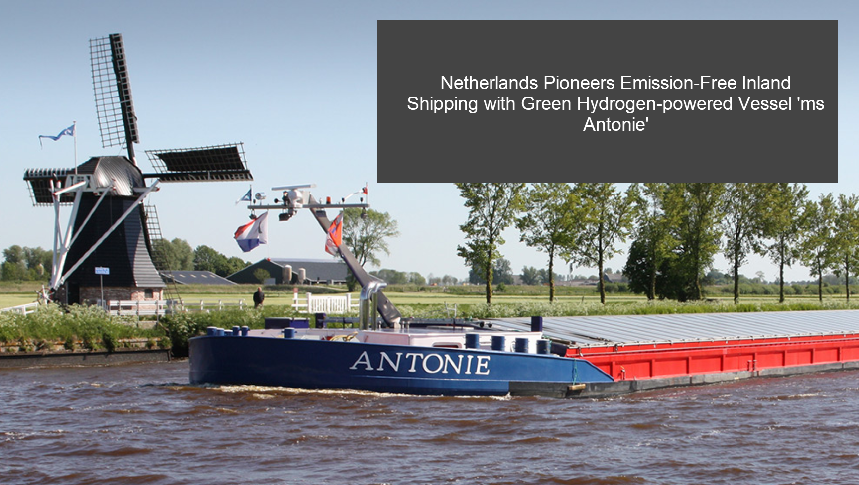 Netherlands Pioneers Emission-Free Inland Shipping With Green Hydrogen ...