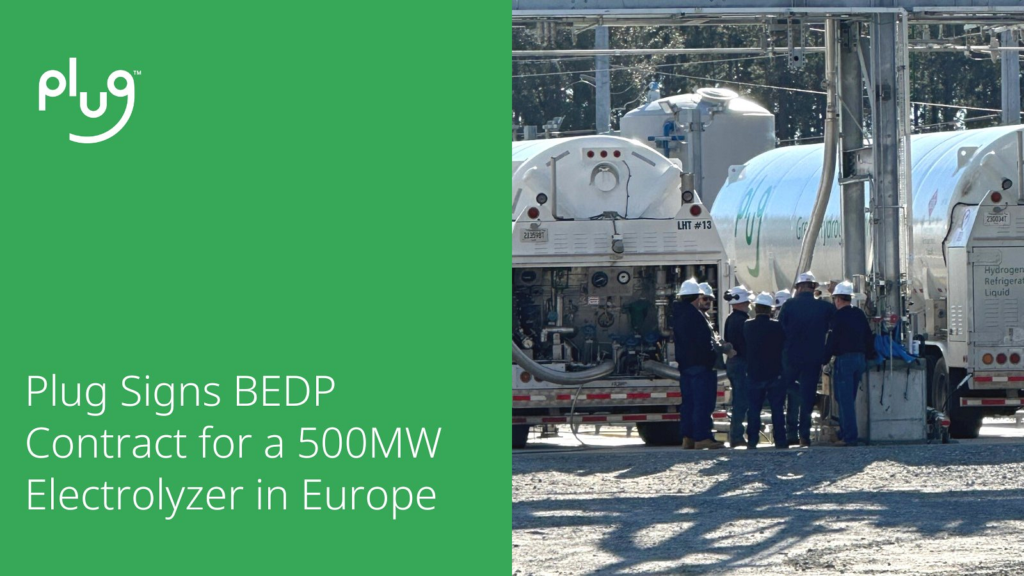 Plug Signs BEDP Contract For A 500MW Electrolyzer In Europe ...
