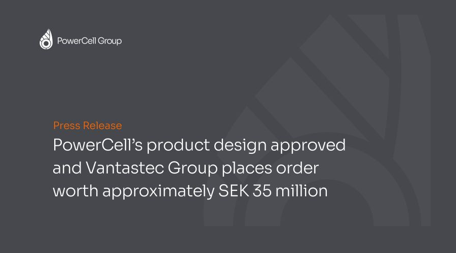 PowerCell’s Product Design Approved And Vantastec Group Places Order ...