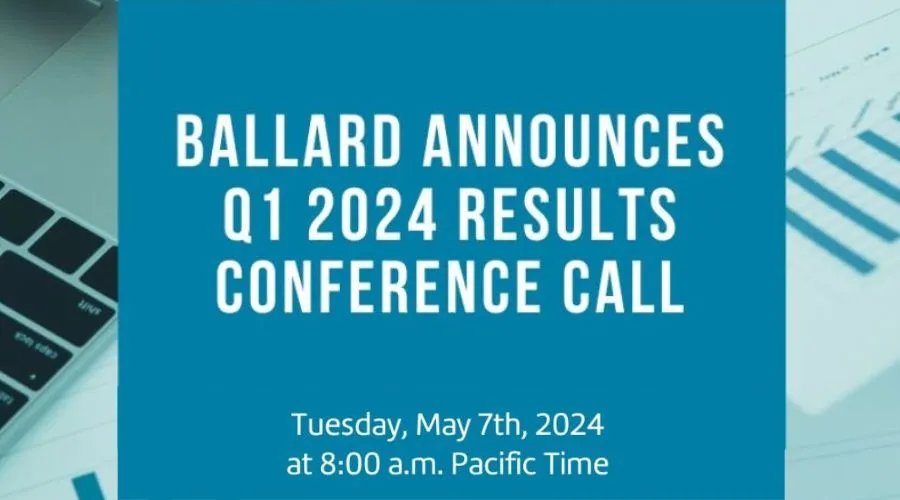 Ballard Announces Q1 2024 Results Conference Call